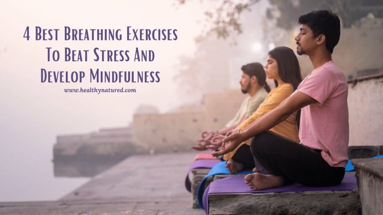 4 Best Breathing Exercises To Beat Stress Through Mindfulness