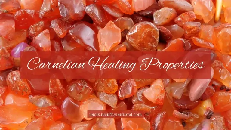 Carnelian Healing Properties: Discover Top 7 Crystal Uses
