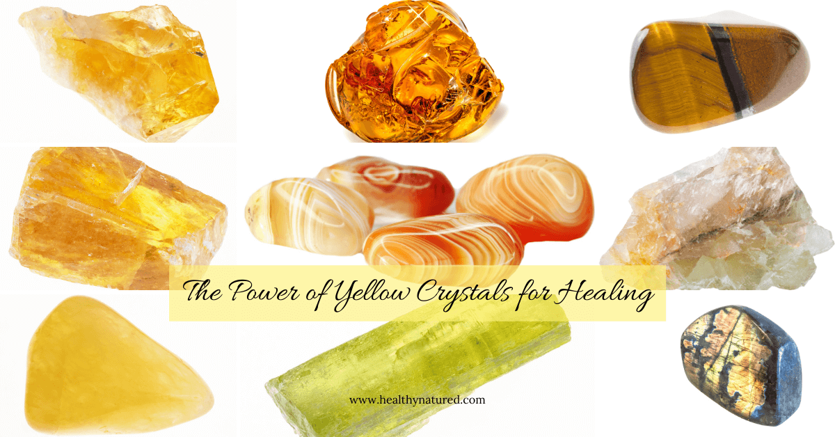 Yellow Crystals Healing Properties: Discover 10 Powerful Yellow Gems