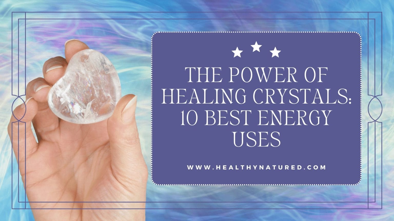 The Power Of Healing Crystals: Unlock 10 Best Energy Uses